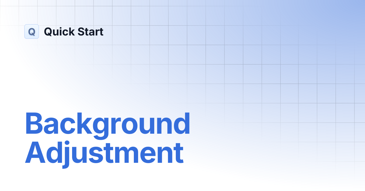 Background Adjustment | Quick Start